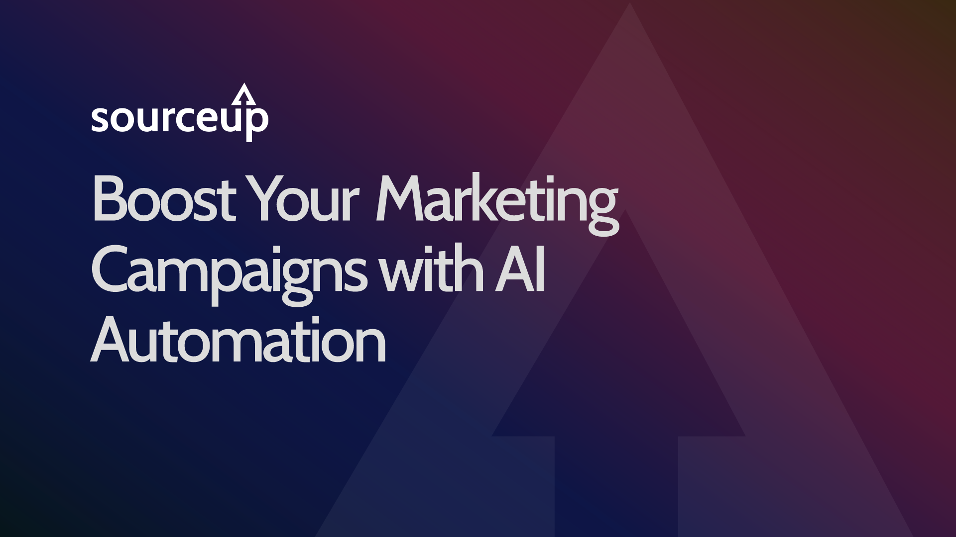 Boost Your Marketing Campaigns with AI Automation | Source Up